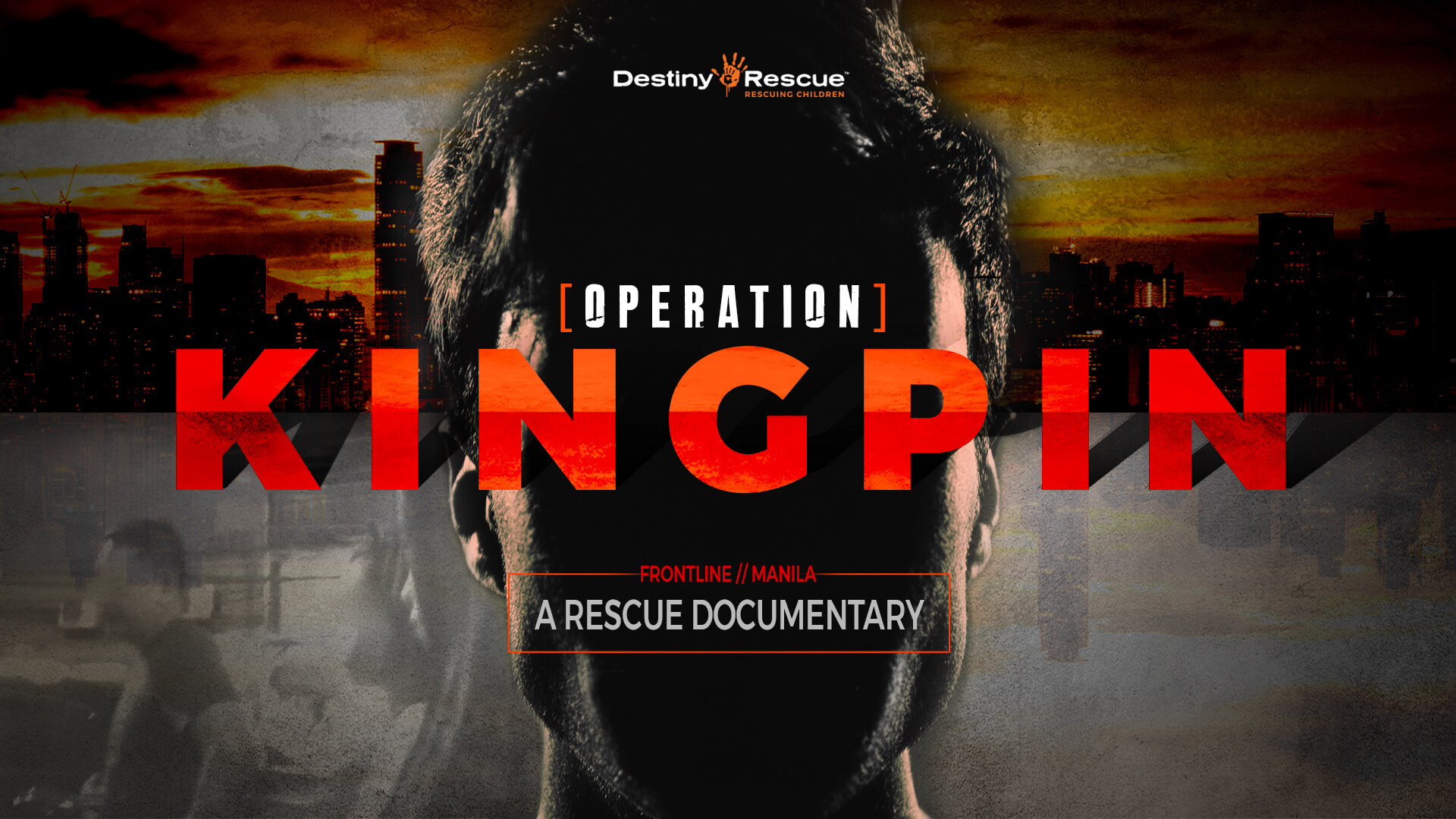 Operation Kingpin - Destiny Rescue | Destiny Rescue