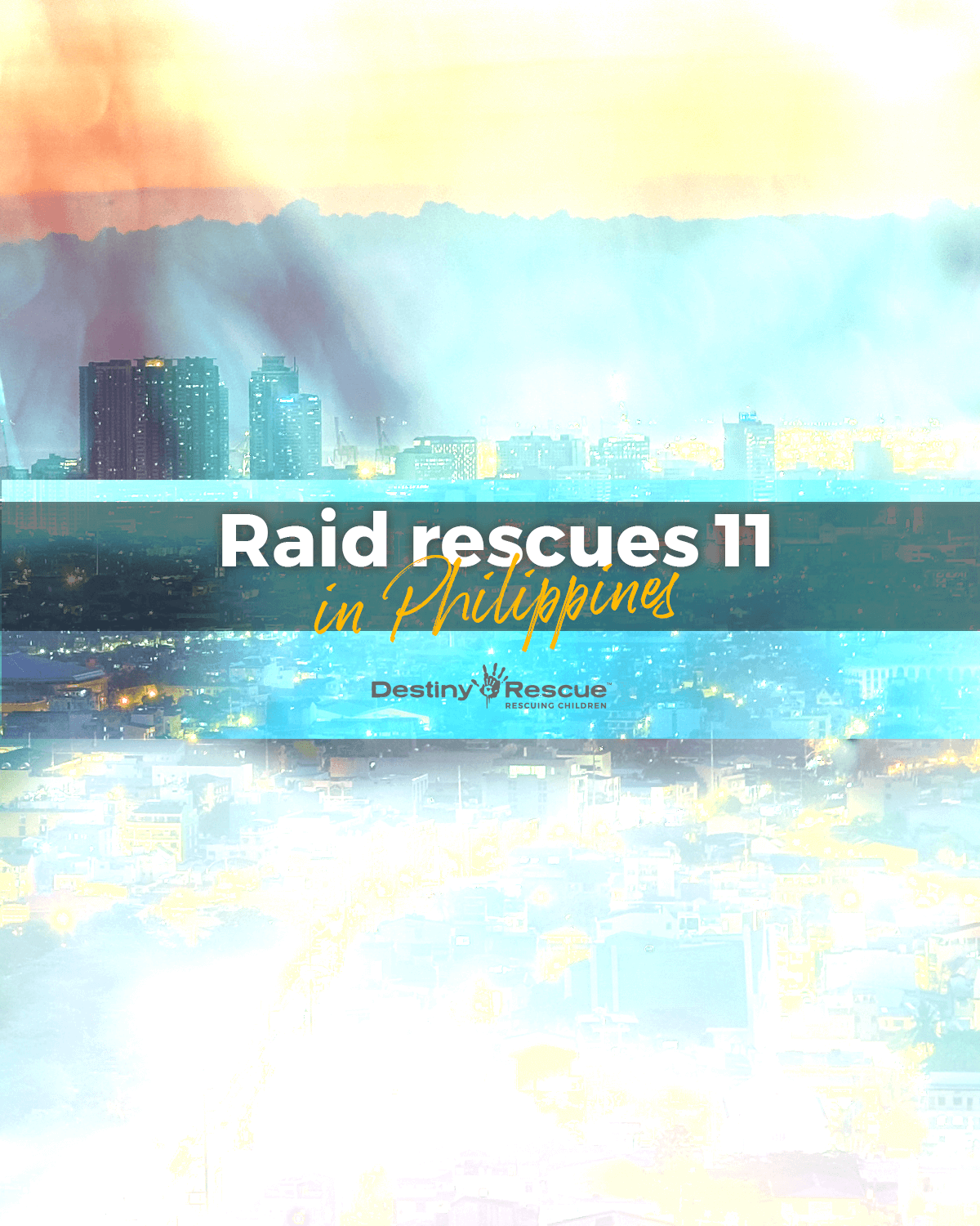 11 Rescued during Raid in the Philippines - Destiny Rescue | Destiny Rescue