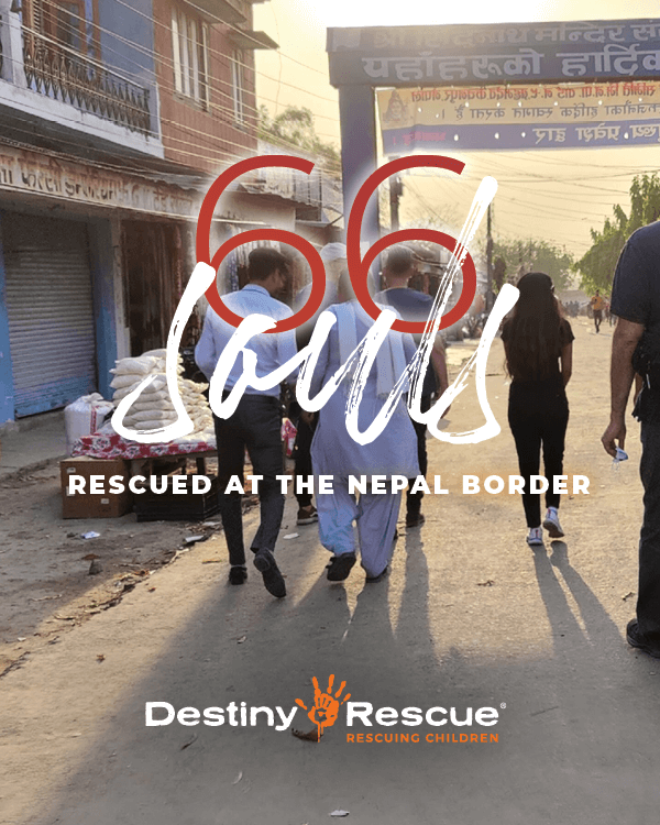 66 souls rescued at the Nepal border - Destiny Rescue | Destiny Rescue