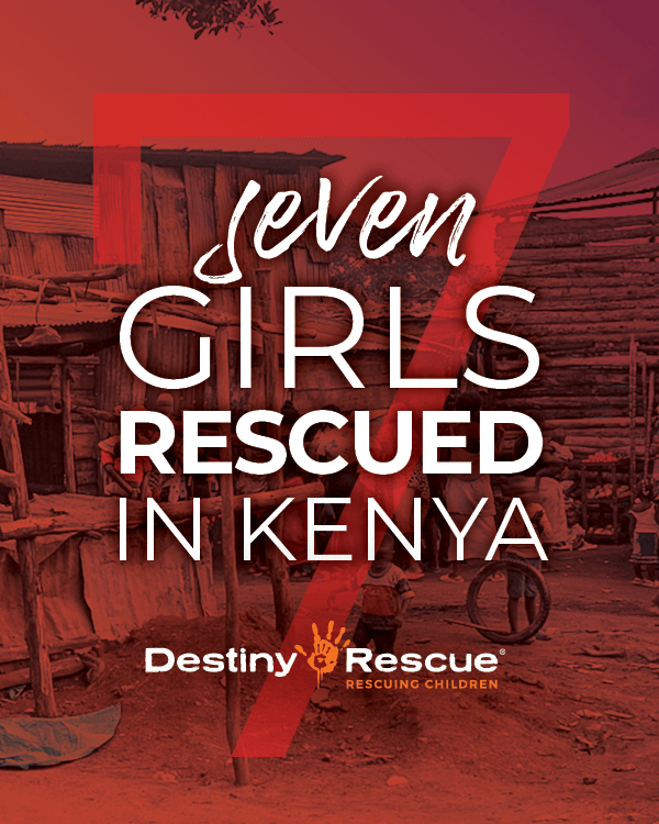 Seven girls rescued in Kenya - Destiny Rescue | Destiny Rescue
