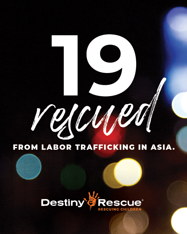 19 rescued from labor trafficking in Asia - Destiny Rescue | Destiny Rescue