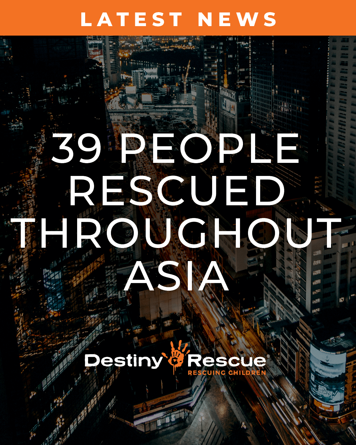 39 People Rescued Throughout Asia - Destiny Rescue | Destiny Rescue