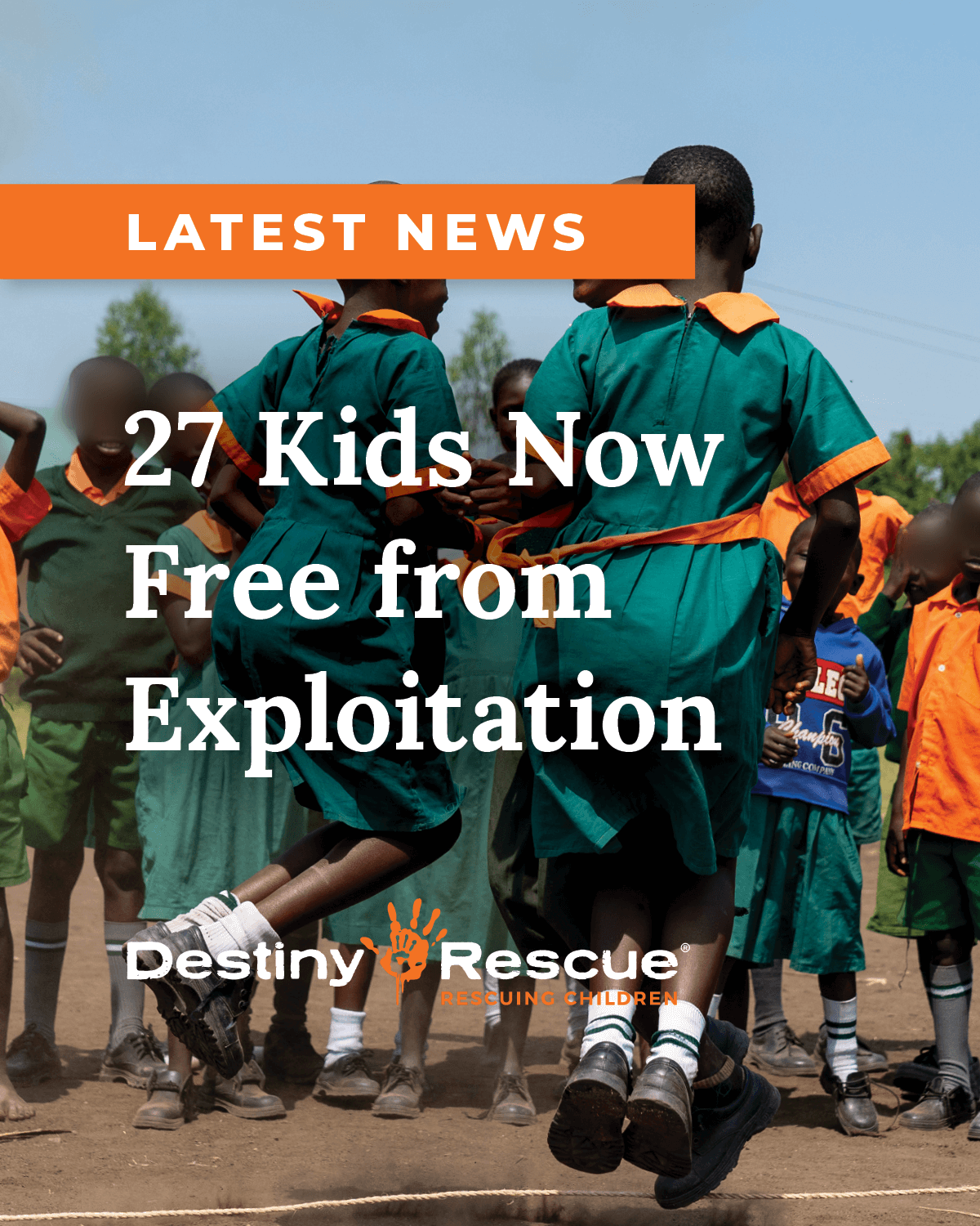 27 Kids Now Free from Exploitation - Destiny Rescue | Destiny Rescue
