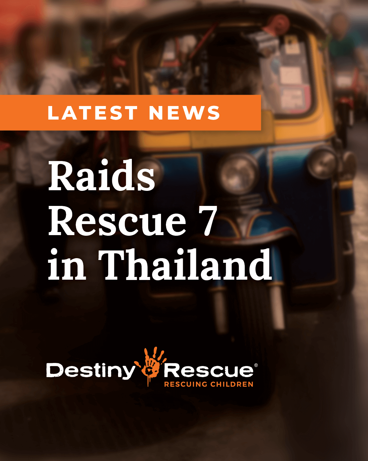 Raids Rescue 7 in Thailand - Destiny Rescue | Destiny Rescue